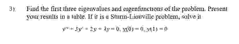 Solved Find the first three eigenvalues and eigenfunctions | Chegg.com
