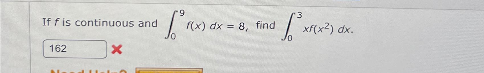 Solved If f ﻿is continuous and ∫09f(x)dx=8, ﻿find | Chegg.com