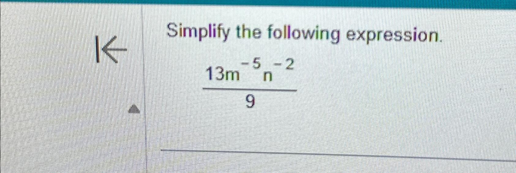 Solved Simplify the following expression.13m-5n-29 | Chegg.com