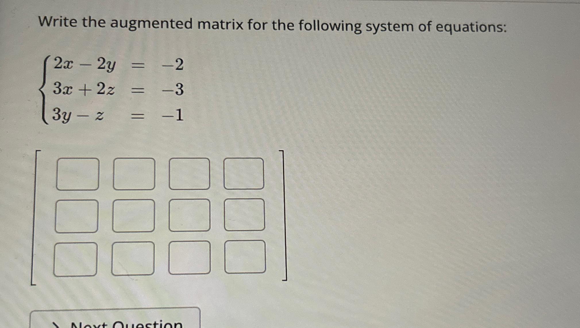 Solved Write the augmented matrix for the following system | Chegg.com