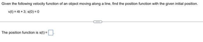 Solved Given the following velocity function of an object | Chegg.com