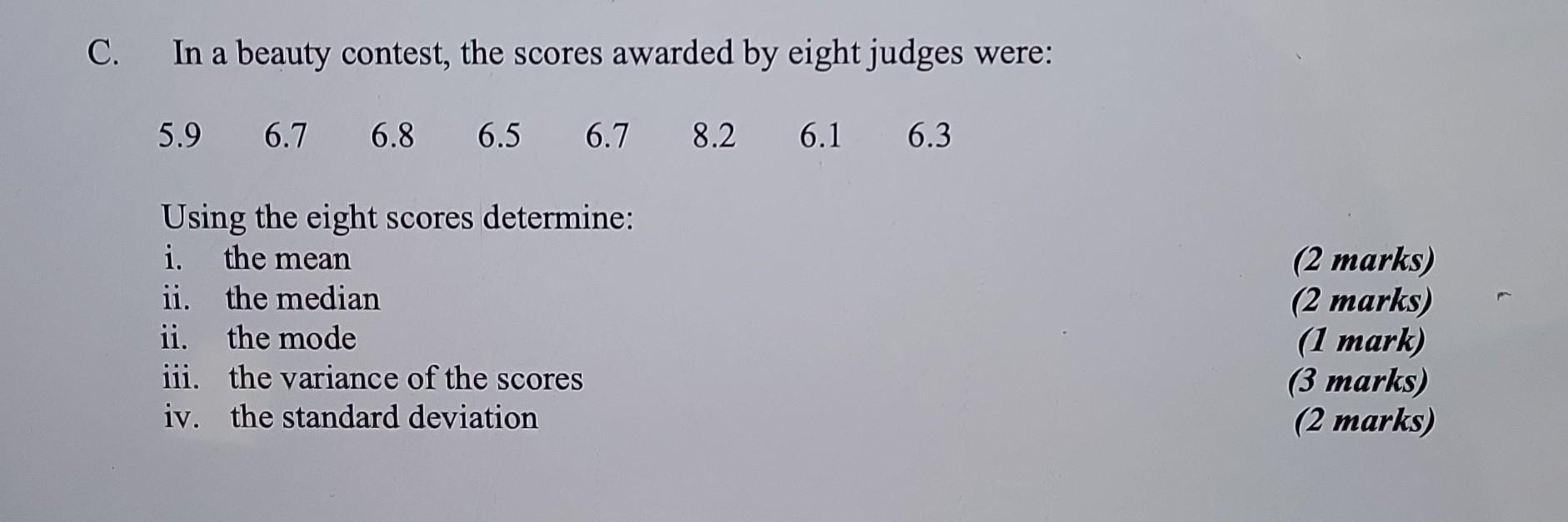 Solved C. In a beauty contest, the scores awarded by eight | Chegg.com