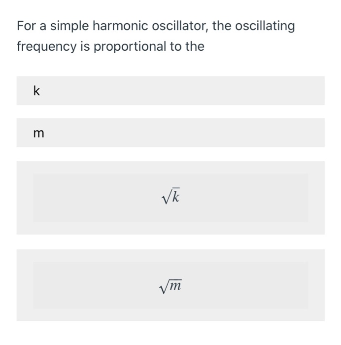 Solved For a simple harmonic oscillator, the oscillating | Chegg.com