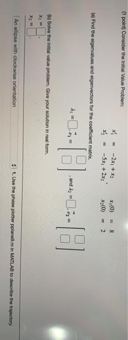 Solved (1 point) Consider the Initial Value Problem: -2x + | Chegg.com
