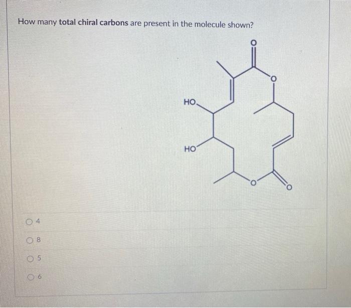 Solved How many total chiral carbons are present in the | Chegg.com