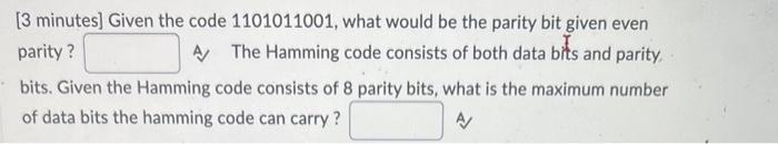 Solved [ 3 minutes] Given the code 1101011001 , what would | Chegg.com