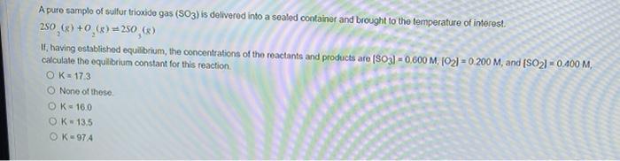 Solved A pure sample of sulfur trioxide gas (SO3) is | Chegg.com