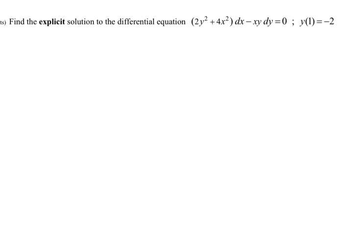Solved ts) Find the explicit solution to the differential | Chegg.com