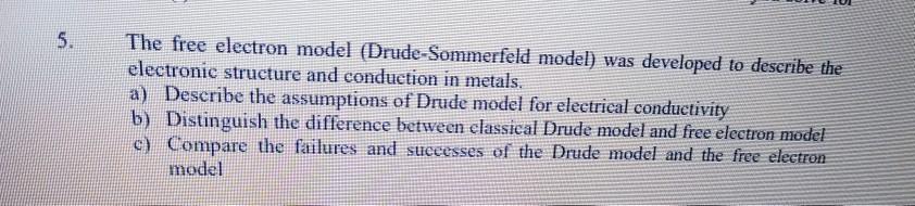 Solved 5 . The free electron model (Drude-Sommerfeld model) | Chegg.com