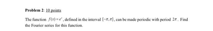 Solved Problem 2: 10 points The function f(x)=ex, defined in | Chegg.com