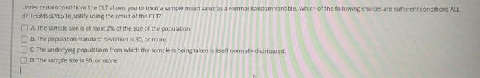 Solved Uoder certain conditions the CLT allows you to treat | Chegg.com