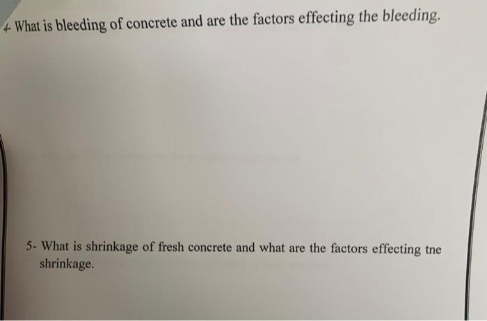 Solved 4 What is bleeding of concrete and are the factors | Chegg.com