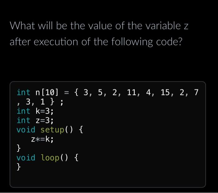 Solved What will be the value of the variable z after | Chegg.com