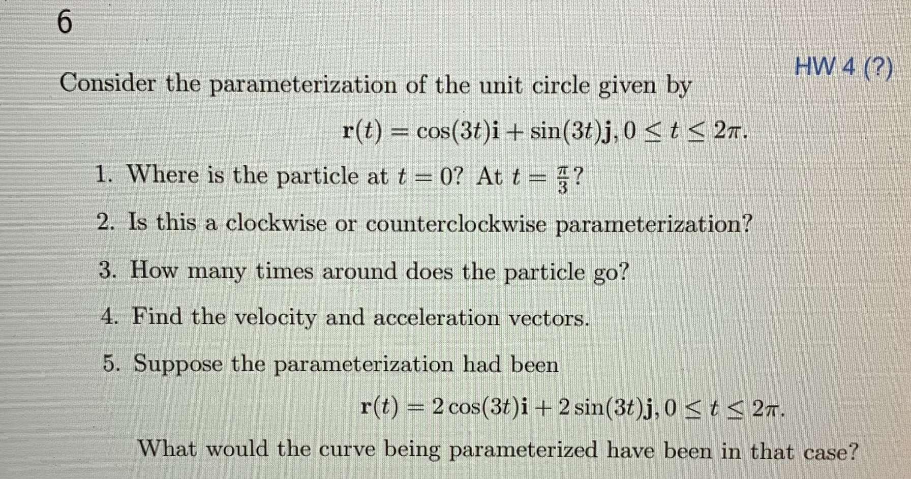 Solved Consider the parameterization of the unit circle | Chegg.com Solved Consider the parameterization of the unit circle | Chegg.com