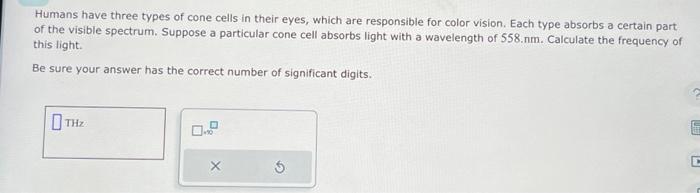 Solved Humans have three types of cone cells in their eyes, | Chegg.com