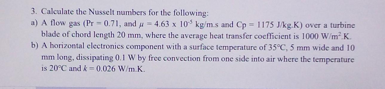 3. Calculate the Nusselt numbers for the following: | Chegg.com