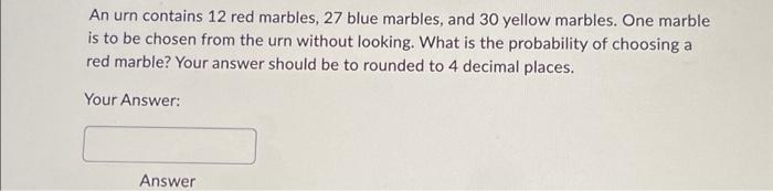 Solved An urn contains 12 red marbles, 27 blue marbles, and | Chegg.com