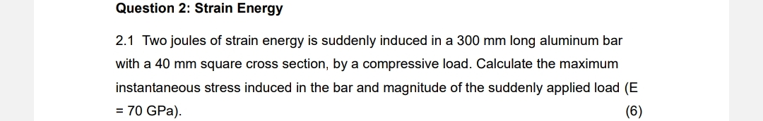 Solved Question 2: Strain Energy2.1 ﻿Two joules of strain | Chegg.com