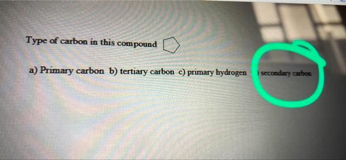 Solved Type of carbon in this compound a) Primary carbon b) | Chegg.com