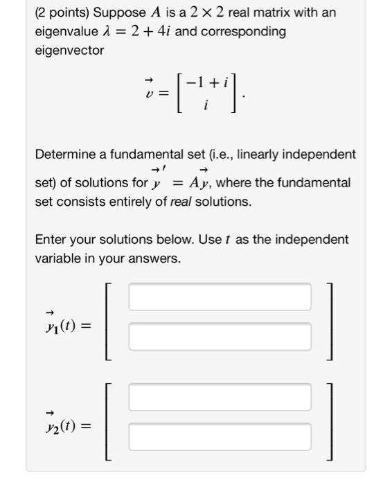 Solved (2 points) Suppose A is a 2 x 2 real matrix with an | Chegg.com
