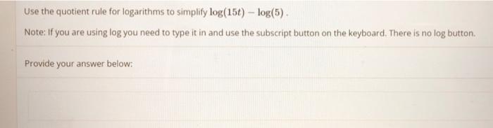 Solved Use the quotient rule for logarithms to simplify | Chegg.com