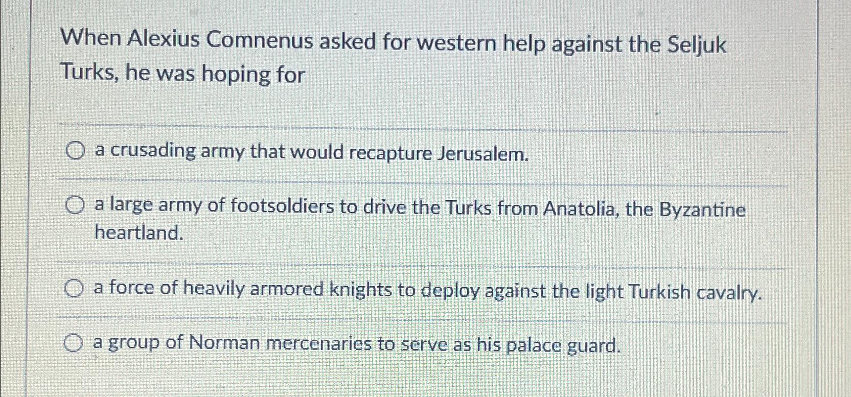 Solved When Alexius Comnenus asked for western help against | Chegg.com