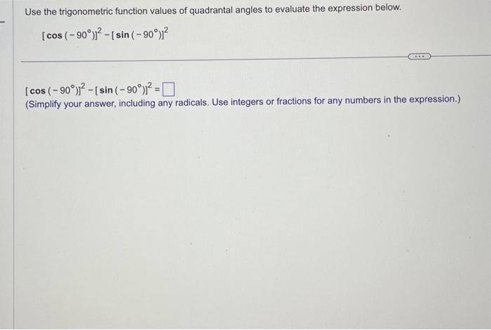 Solved Use the trigonometric function values of quadrantal | Chegg.com