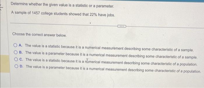 Solved Determine whether the given value is a statistic or a | Chegg.com