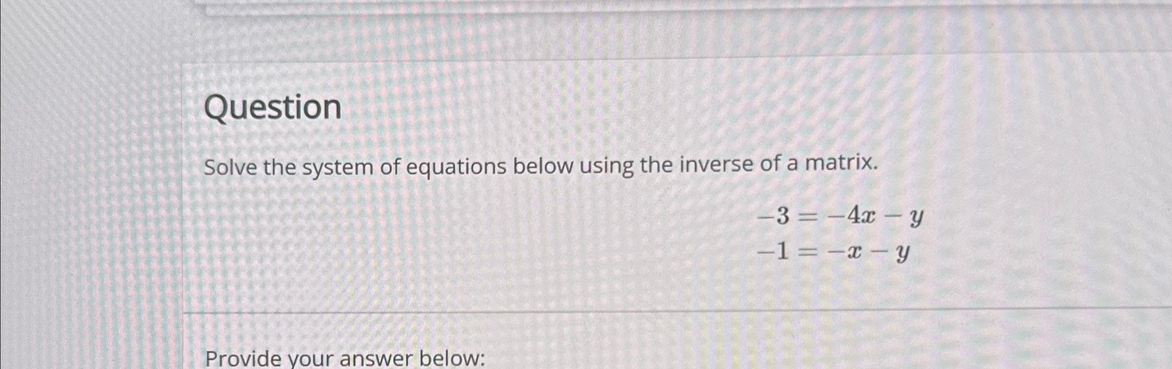 Solved QuestionSolve the system of equations below using the | Chegg.com