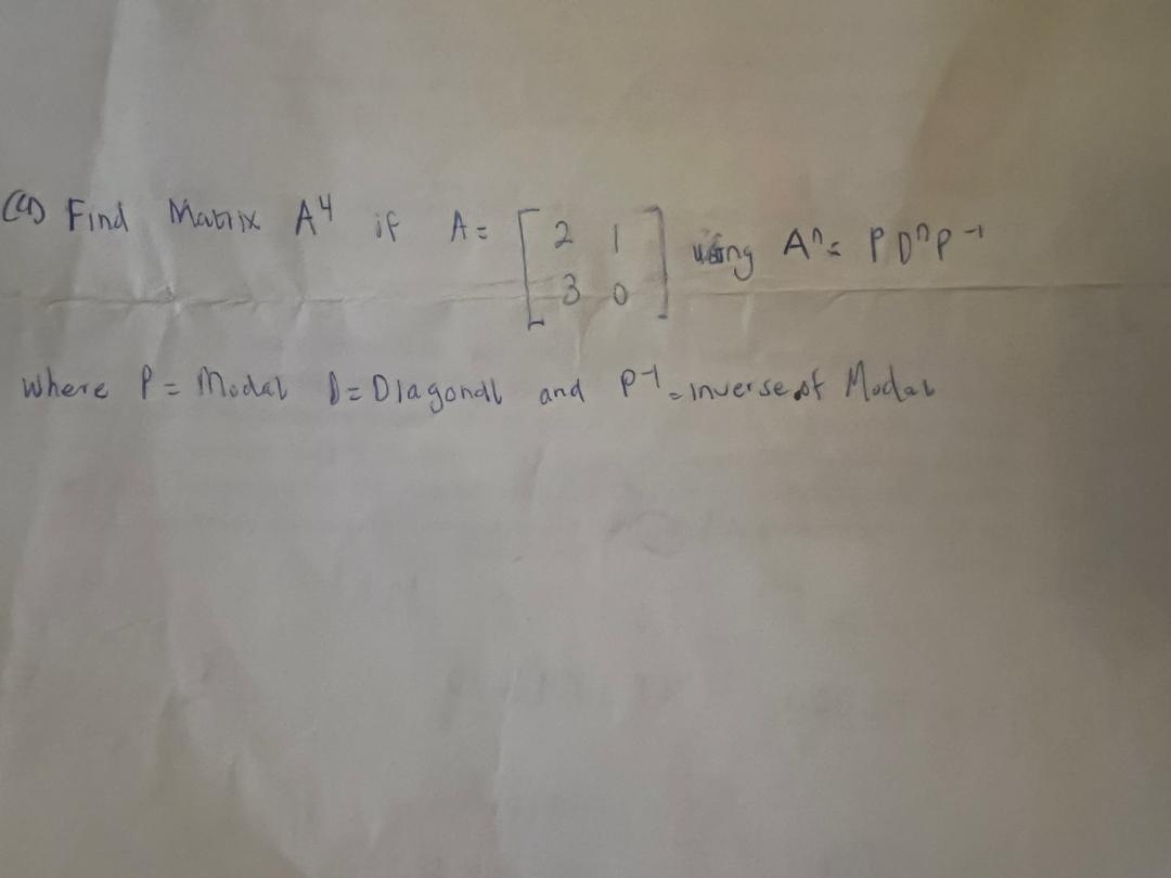 Solved (a) ﻿Find Matrix A4 ﻿if A=[2130] ﻿using | Chegg.com