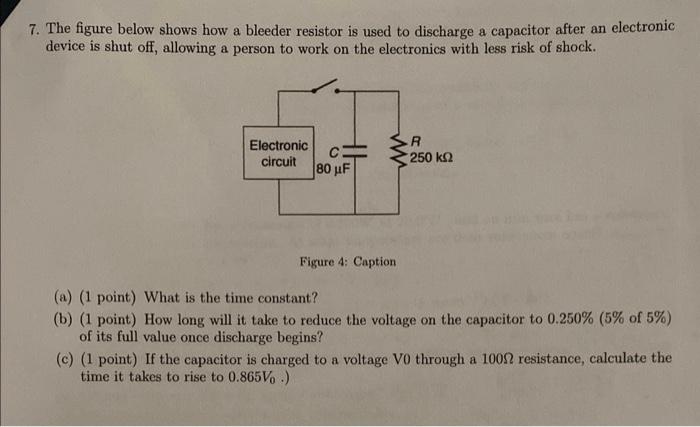 Solved 7 The Figure Below Shows How A Bleeder Resistor Is