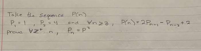 Solved Take the sequence P(n) P1=1,P2=4 and | Chegg.com Solved Take the sequence P(n) P1=1,P2=4 and | Chegg.com