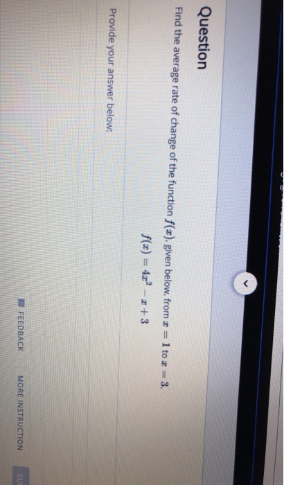 Solved Question Find the average rate of change of the | Chegg.com