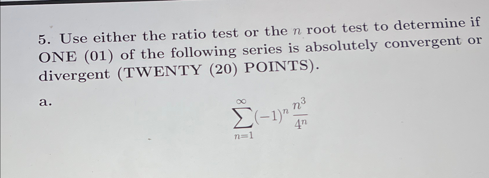 Solved Use either the ratio test or the n ﻿root test to | Chegg.com