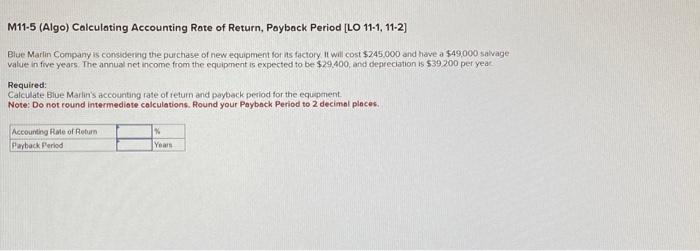Solved M11-5 (Algo) Calculating Accounting Rate of Return, | Chegg.com