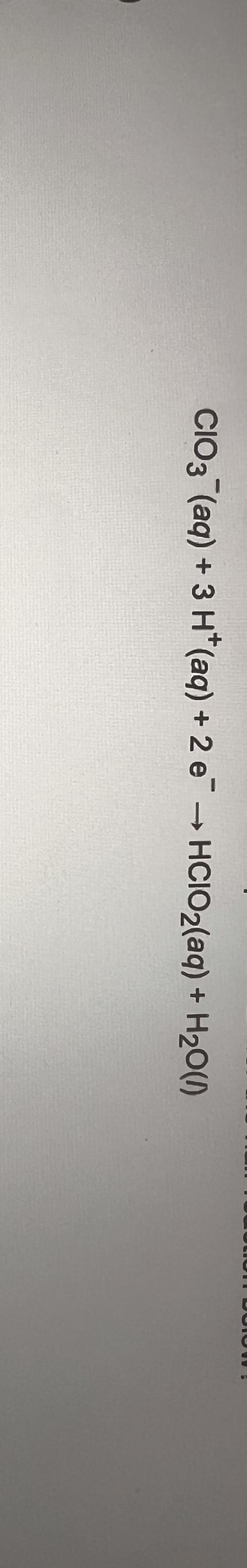Solved Please show me how CLO3 ﻿minus is reduced and explain | Chegg.com