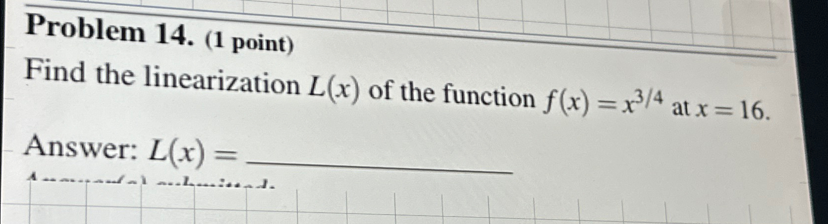 Solved Problem 14. (1 ﻿point)Find the linearization L(x) ﻿of | Chegg.com