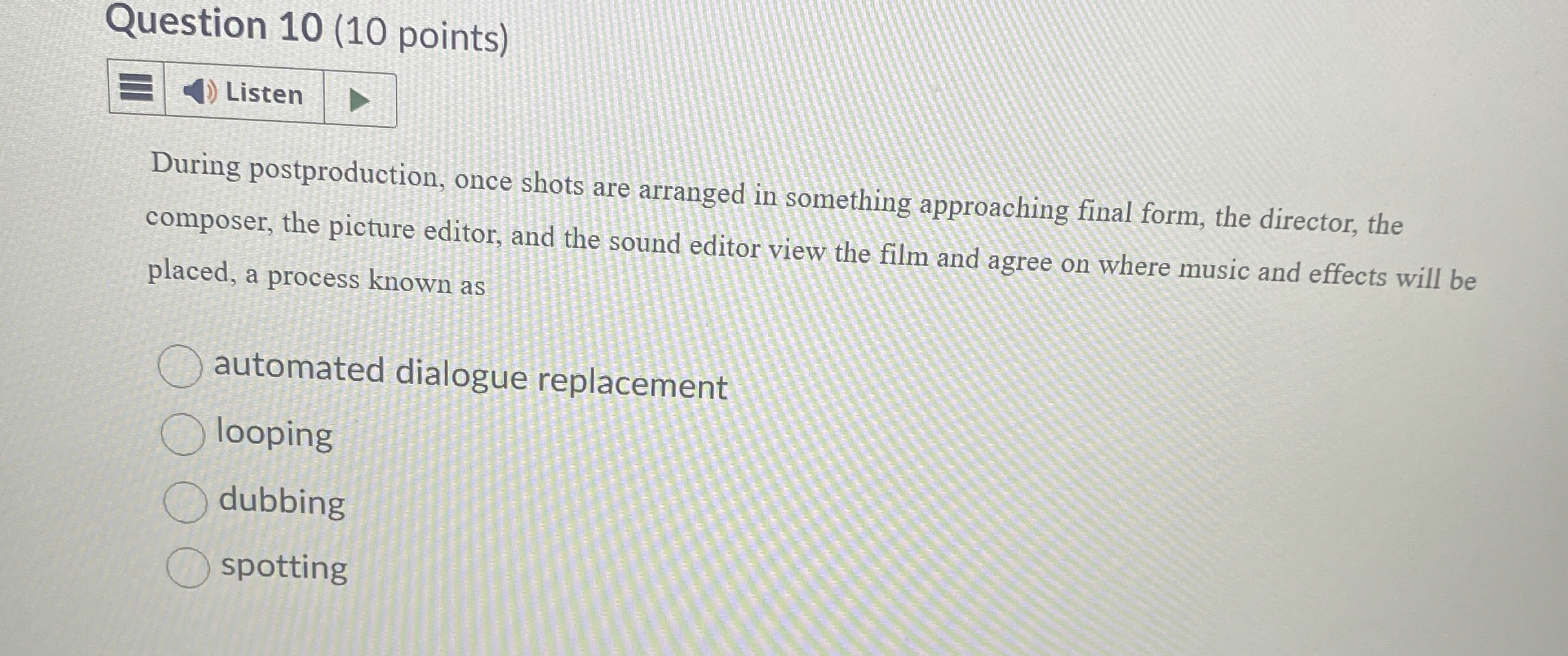 Solved Question 10 (10 ﻿points)ListenDuring postproduction, | Chegg.com