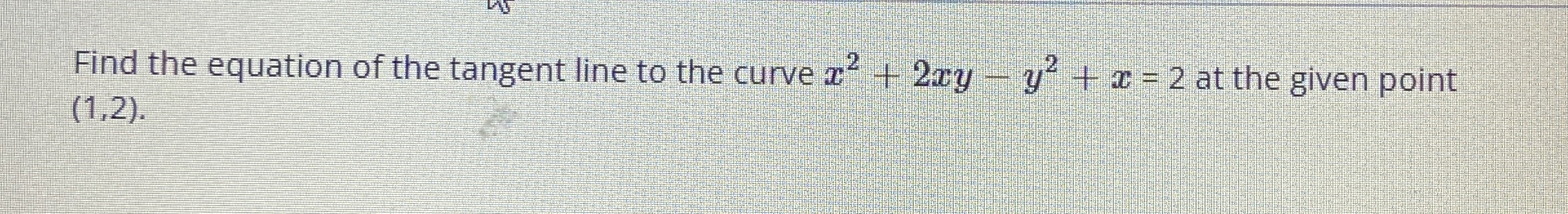 Solved Find the equation of the tangent line to the curve | Chegg.com