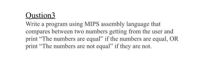 Solved Qustion3 Write a program using MIPS assembly language | Chegg.com