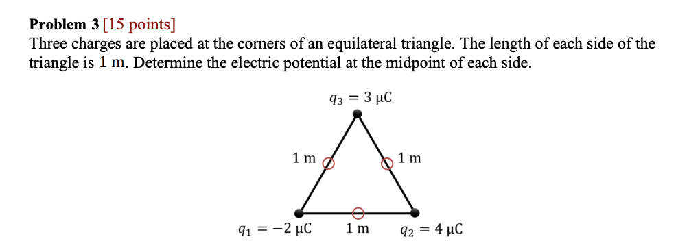 Solved Problem 3 [15 ﻿points]Three charges are placed at the | Chegg.com