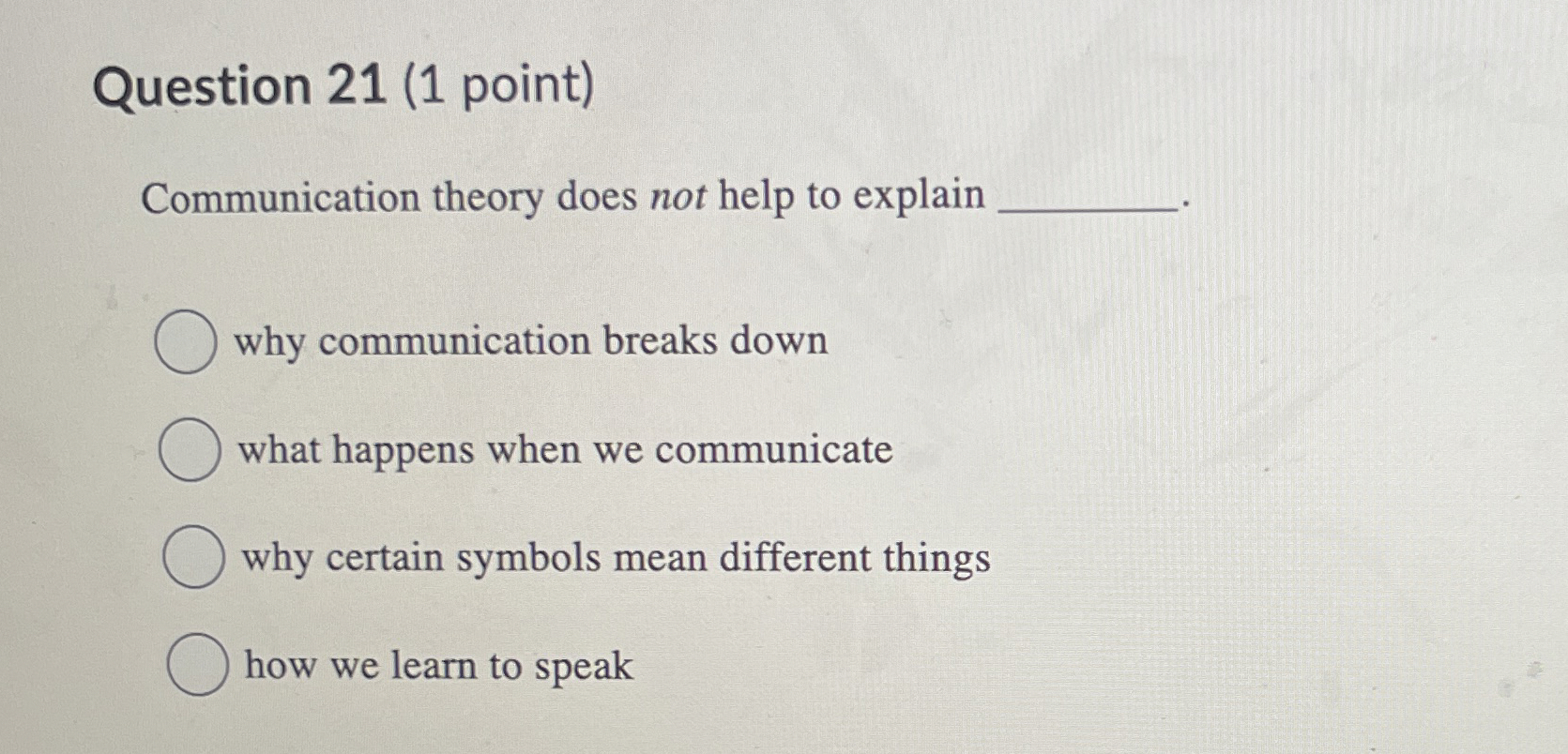 Solved Question 21 (1 ﻿point)Communication theory does not | Chegg.com