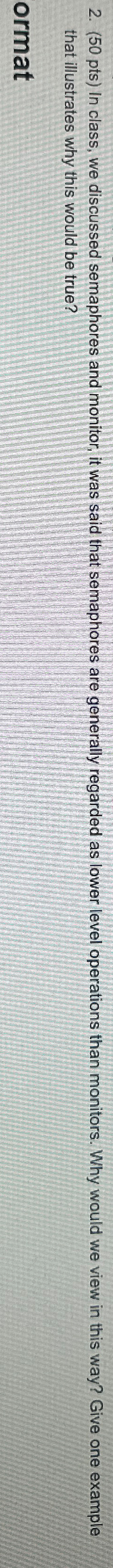 Solved ( 50pts ) ﻿In class, we discussed semaphores and | Chegg.com