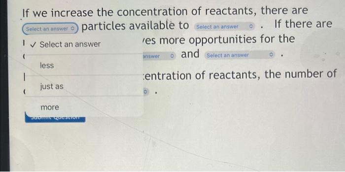 Solved If we increase the concentration of reactants, there | Chegg.com