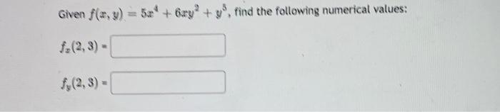 Solved Given z=f(x,y)=−3e2x+xy3−5y5−6ln(y) zx(x,y)= | Chegg.com