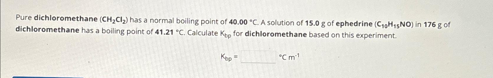 Pure dichloromethane (CH_(2)Cl_(2)) has a normal | Chegg.com