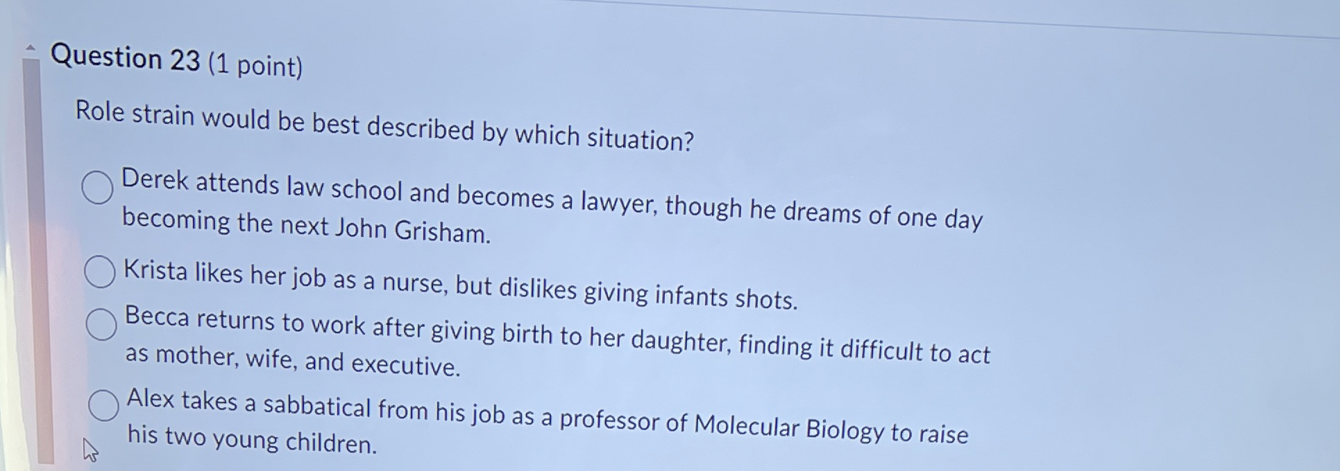 Solved Question 23 (1 ﻿point)Role strain would be best | Chegg.com