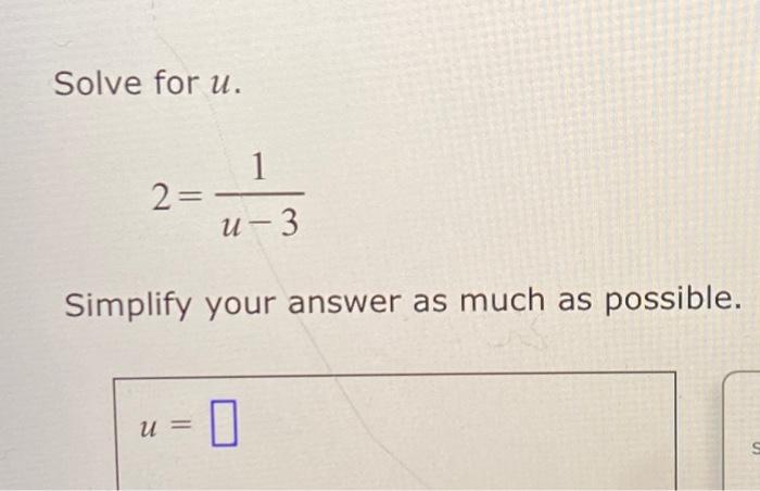 Solved Solve for u. 2=u−31 Simplify your answer as much as | Chegg.com