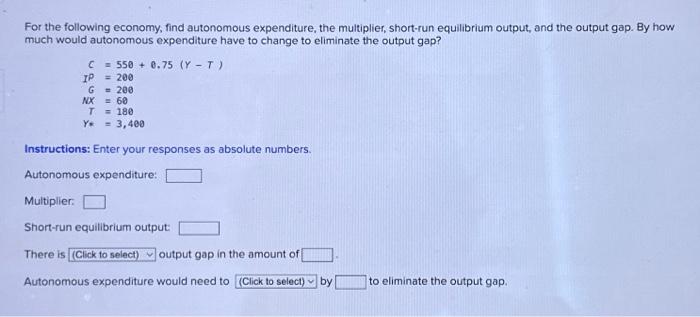 Solved For the following economy, find autonomous | Chegg.com