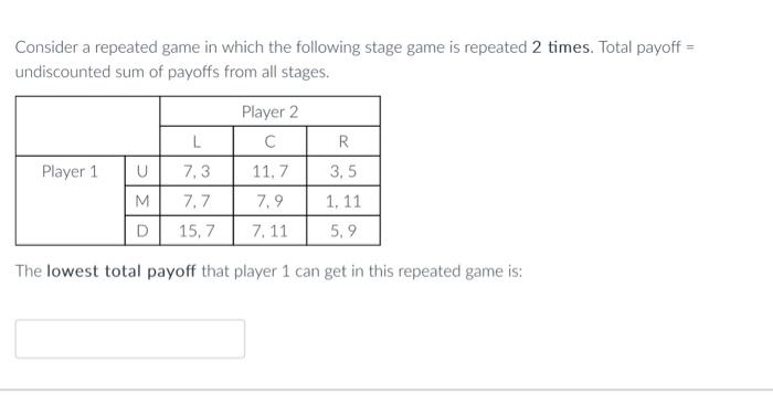 Solved Consider a repeated game in which the following stage | Chegg.com